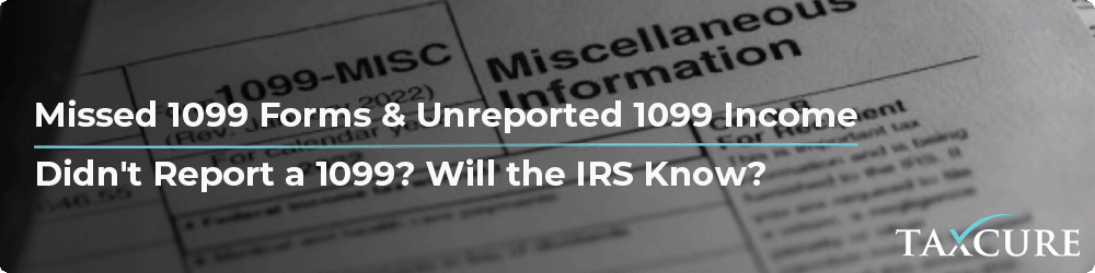 What Happens If You Forget to Report a 1099 to the IRS?